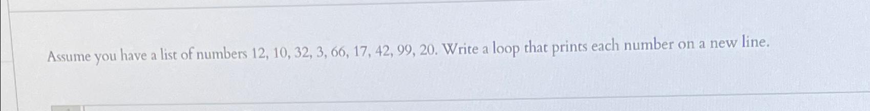 Solved Assume you have a list of numbers | Chegg.com