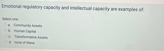 Solved Emotional regulatory capacity and intellectual | Chegg.com