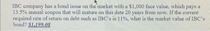 Solved a IBC company has a bond issue on the market with a | Chegg.com