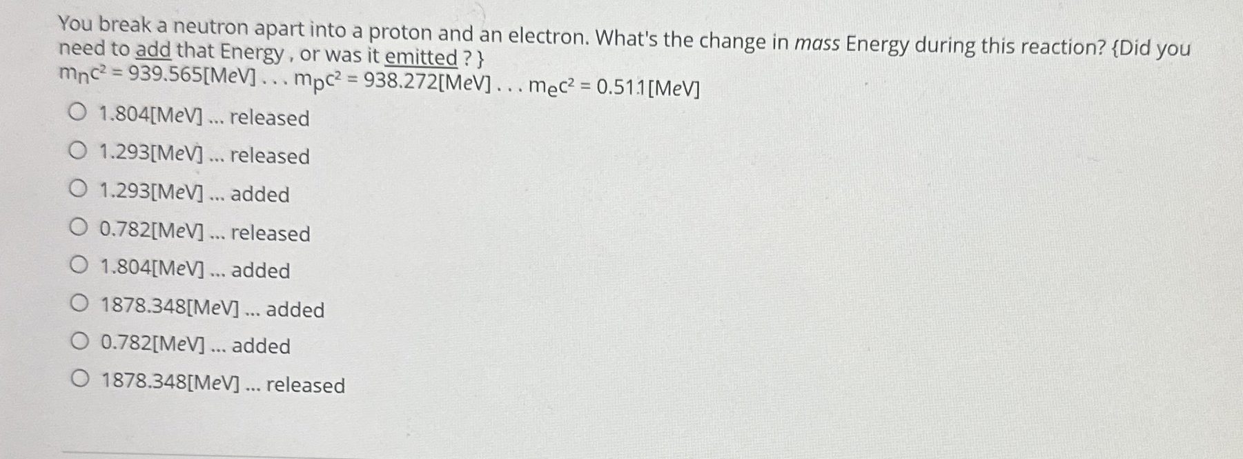 Solved You Break A Neutron Apart Into A Proton And An