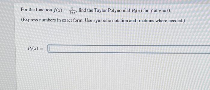 Solved For the function f(x)=1+x9, find the Taylor | Chegg.com
