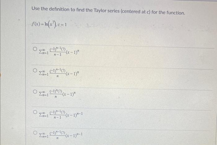 Solved Use the definition to find the Taylor series | Chegg.com