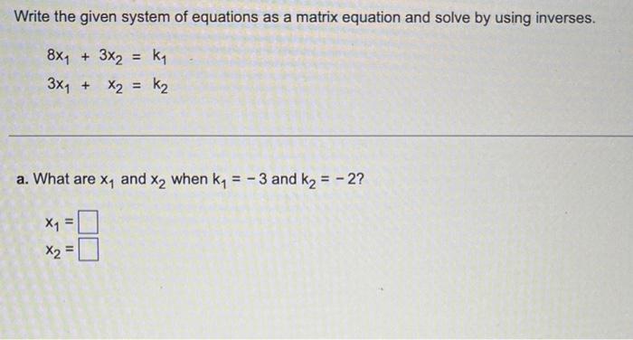 Solved Write the given system of equations as a matrix | Chegg.com