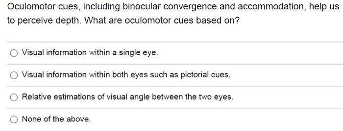 Solved Oculomotor cues, including binocular convergence and | Chegg.com