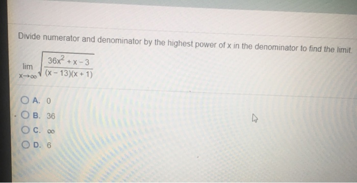 Solved Divide numerator and denominator by the highest power | Chegg.com