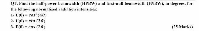 Solved Q1 Find the half-power beamwidth (HPBW) and | Chegg.com
