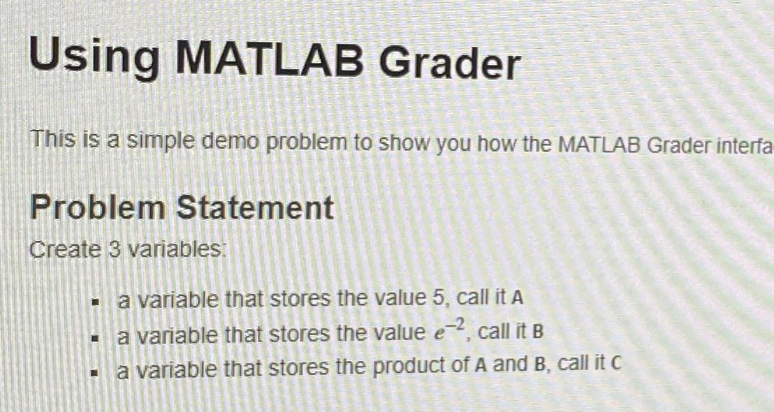 Solved Using MATLAB GraderThis is a simple demo problem to | Chegg.com Solved Using MATLAB GraderThis is a simple demo problem to | Chegg.com
