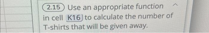 ^ 2.15 Use an appropriate function in cell K16) to | Chegg.com
