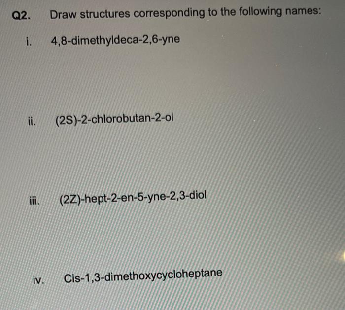 Solved Q2. Draw structures corresponding to the following | Chegg.com