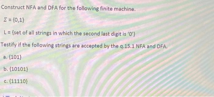 Solved Construct NFA and DFA for the following finite | Chegg.com