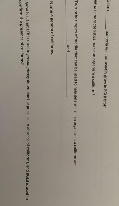 Solved Gram bacteria will not usually grow in BGLB broth. | Chegg.com