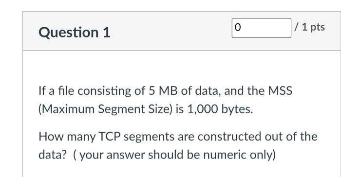 Solved 0 Question 1 / 1 pts If a file consisting of 5 MB of | Chegg.com