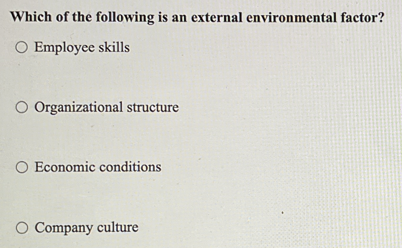 Solved Which of the following is an external environmental | Chegg.com