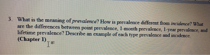 Solved 3. What is the meaning of prevalence? How is | Chegg.com