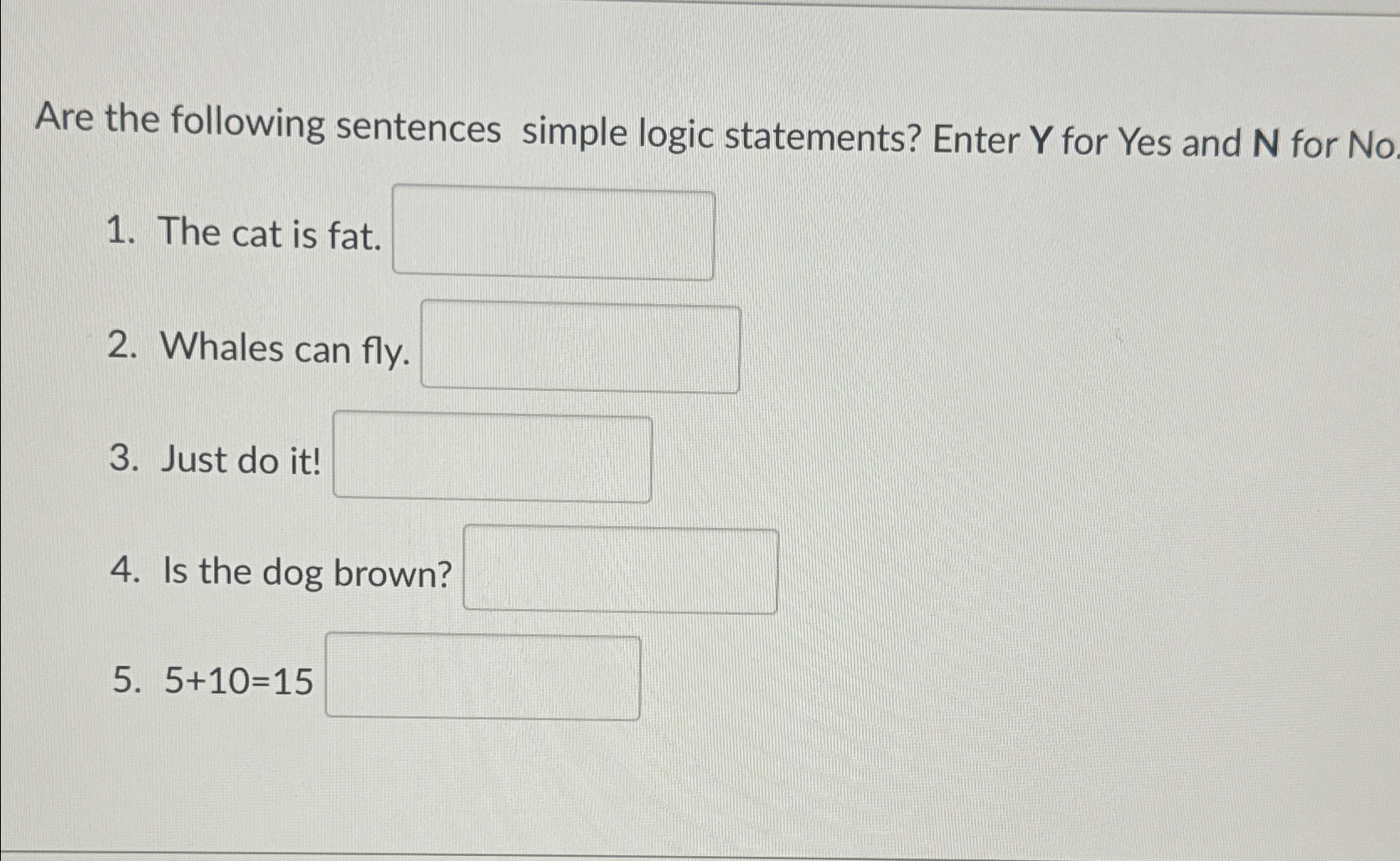 Solved Are the following sentences simple logic statements? | Chegg.com