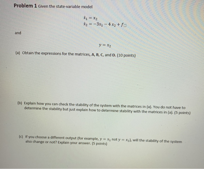 Solved Problem 1 Given the state variable model *1 = x2 *2 = | Chegg.com
