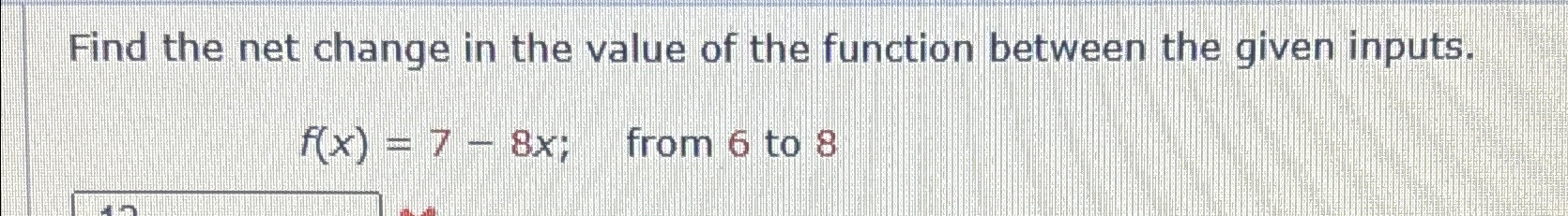 Solved Find the net change in the value of the function | Chegg.com