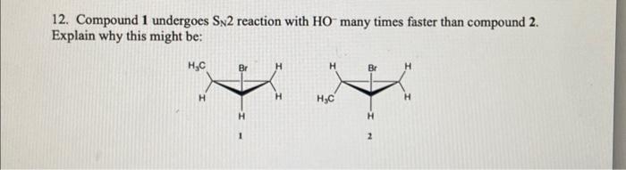 Solved 12. Compound 1 undergoes SN2 reaction with HO−many | Chegg.com
