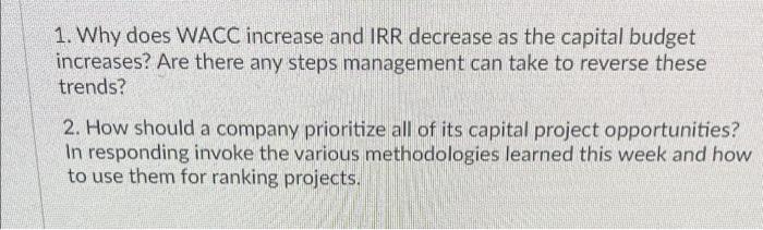 Solved 1. Why does WACC increase and IRR decrease as the | Chegg.com