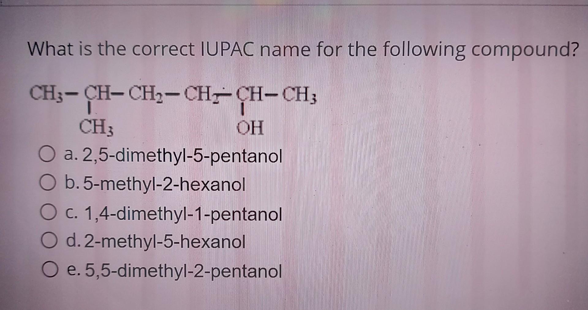 Solved What is the correct IUPAC name for the following | Chegg.com