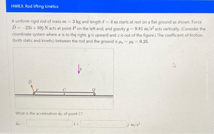 Solved A uniform rigid rod of mass m=3 kg and length ℓ=4 m | Chegg.com