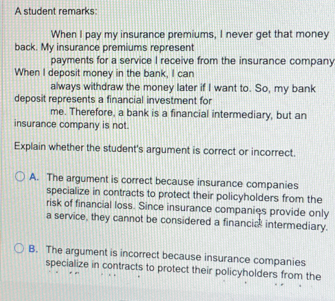 Solved A student remarks:When I pay my insurance premiums, I | Chegg.com