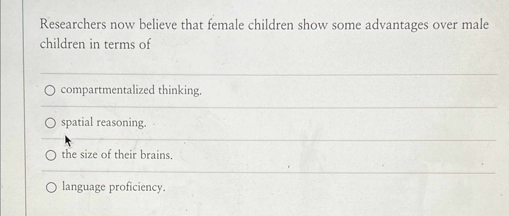 Solved Researchers now believe that female children show | Chegg.com