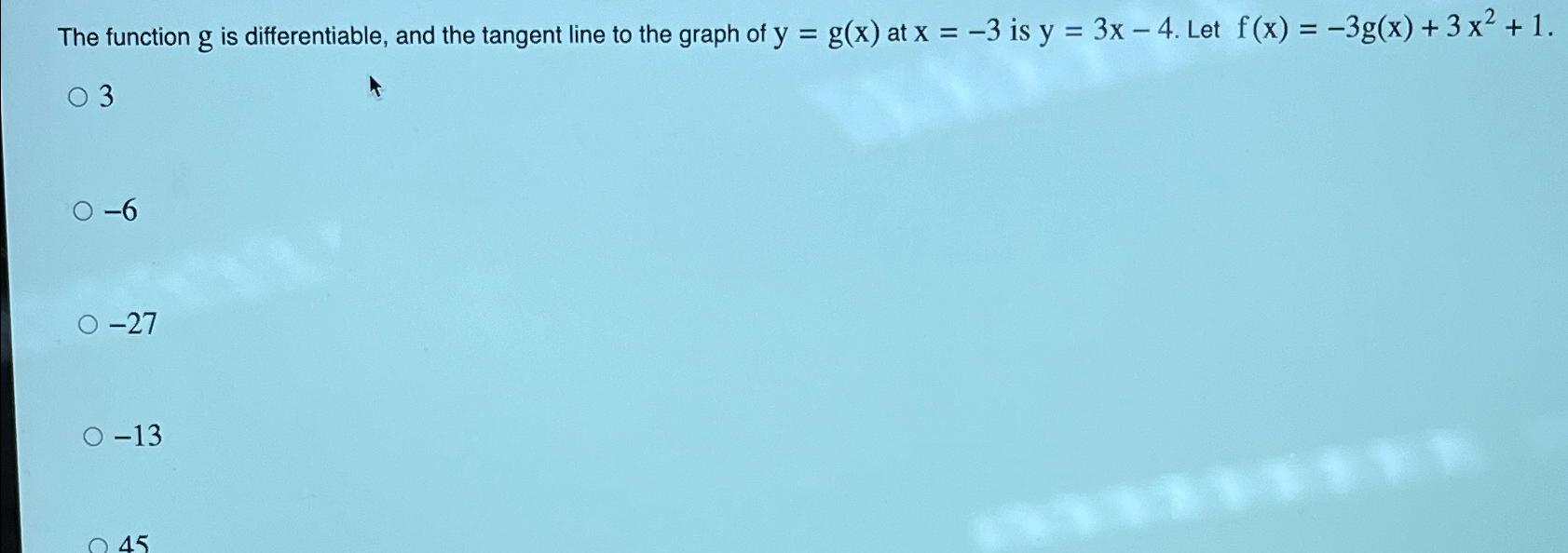 Solved The function g ﻿is differentiable, and the tangent | Chegg.com