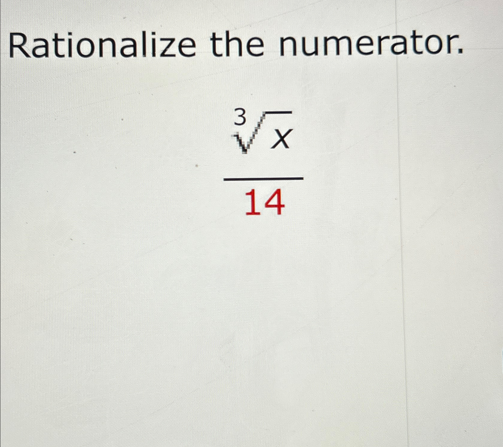 Solved Rationalize the numerator.x314 | Chegg.com