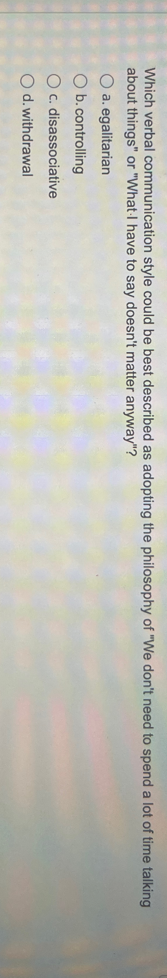 Solved Which verbal communication style could be best | Chegg.com