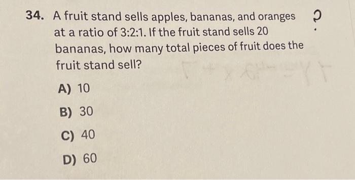 Solved 34. A fruit stand sells apples, bananas, and oranges | Chegg.com