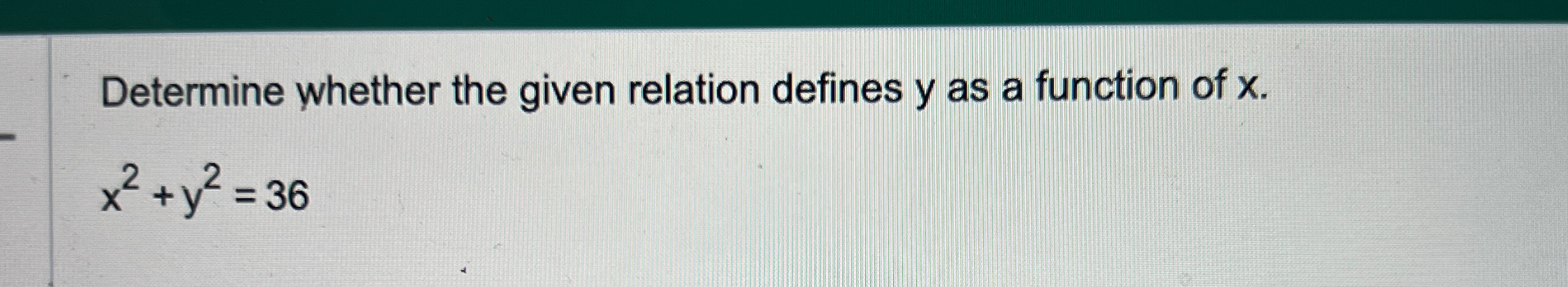 Solved Determine whether the given relation defines y ﻿as a | Chegg.com