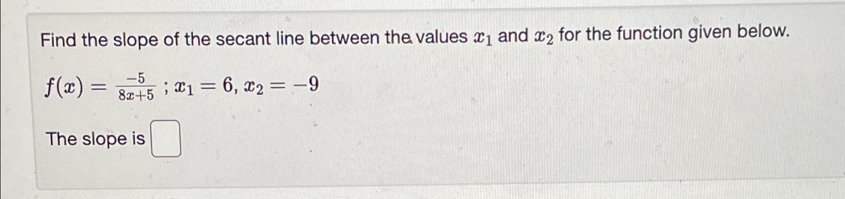 Solved Find the slope of the secant line between the values | Chegg.com