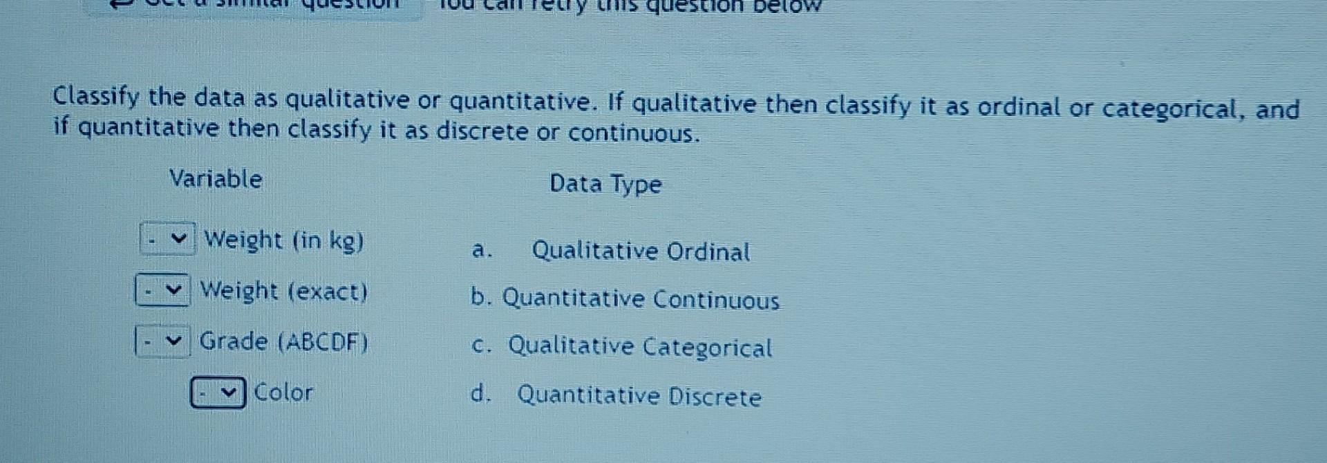 Solved Classify the data as qualitative or quantitative. If | Chegg.com