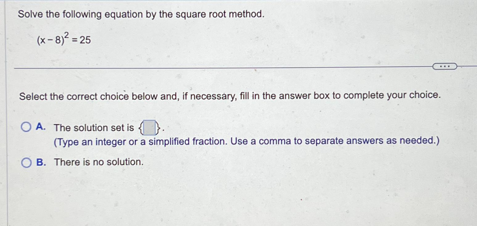 Solved Solve the following equation by the square root | Chegg.com