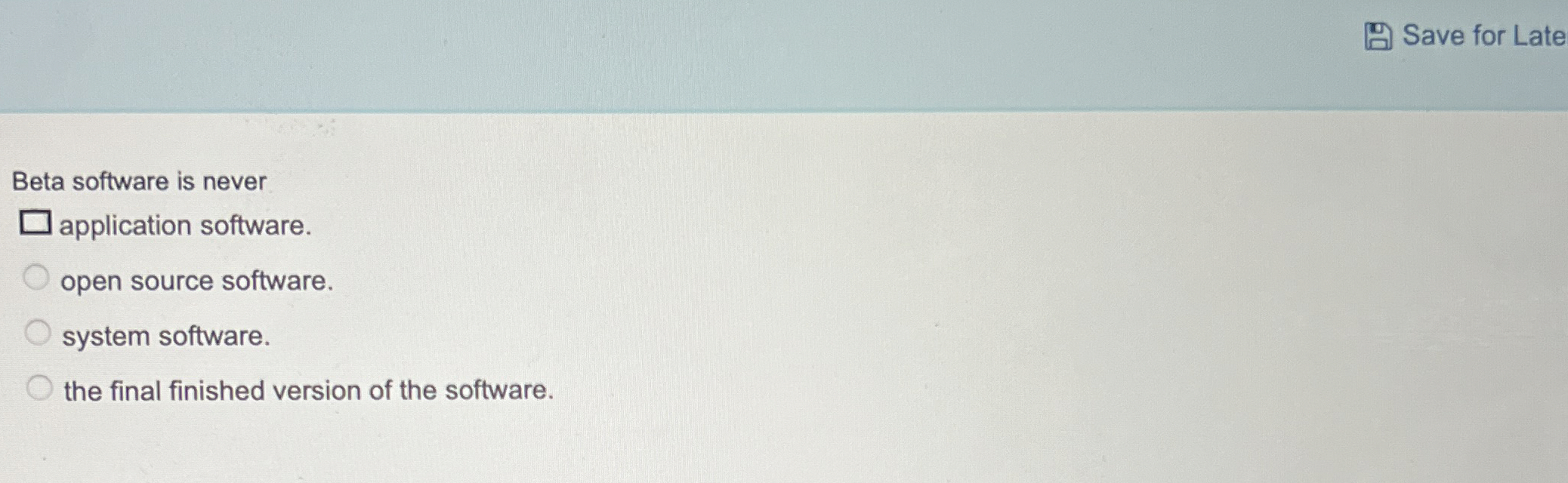 Solved Save for LateBeta software is neverapplication | Chegg.com