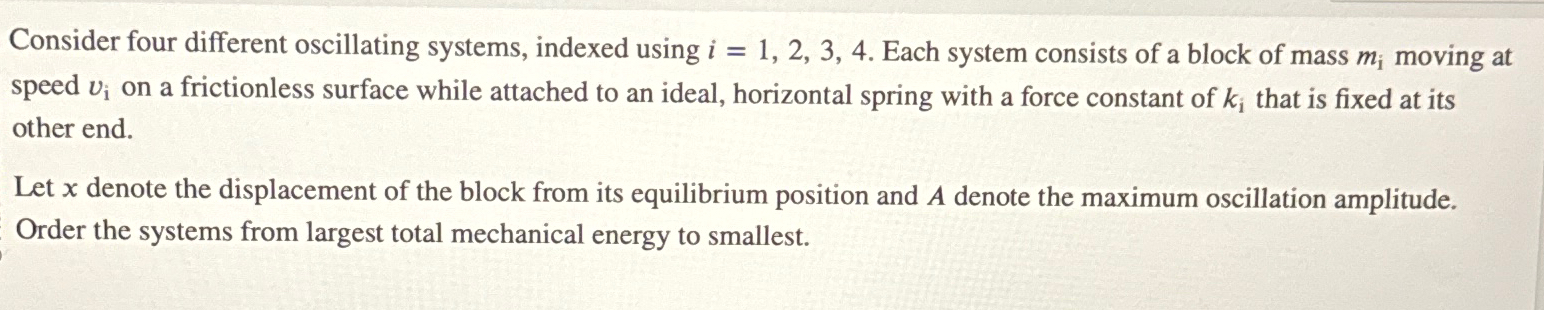 Solved Consider four different oscillating systems, indexed | Chegg.com Solved Consider four different oscillating systems, indexed | Chegg.com
