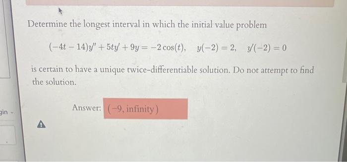 Solved Determine the longest interval in which the initial | Chegg.com