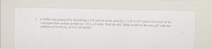 Solved 2. A buffer was prepared by dissolving 0.100 mol of | Chegg.com