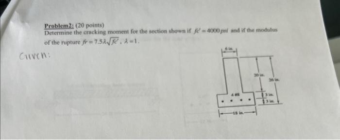 Solved Problem2: (20 points) Determine the cracking moment | Chegg.com