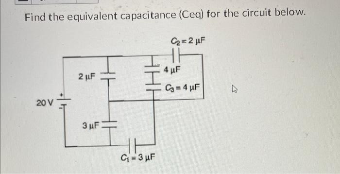 Solved Find the equivalent capacitance (Ceq) for the circuit | Chegg.com