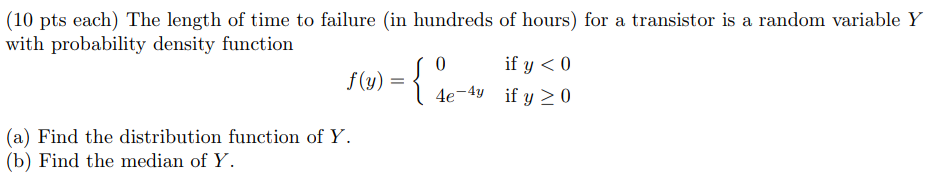Solved (10 pts each) The length of time to failure (in | Chegg.com