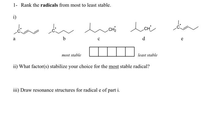 Solved 1- Rank the radicals from most to least stable. ii) | Chegg.com