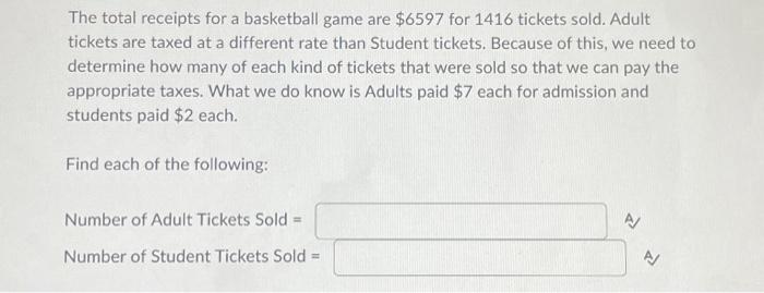 Solved The total receipts for a basketball game are $6597 | Chegg.com