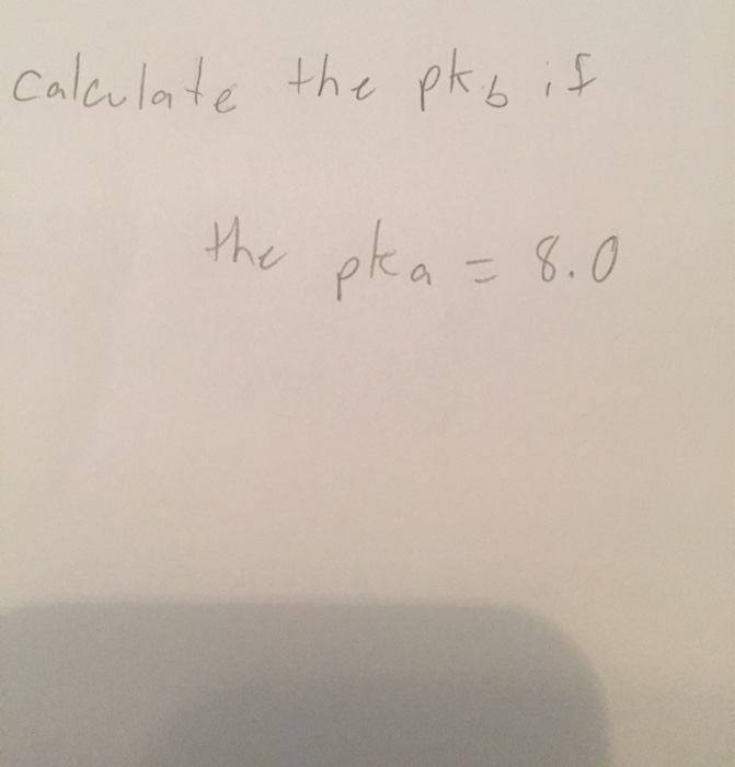 Solved calculate the pkg if the pka = 8.0 | Chegg.com