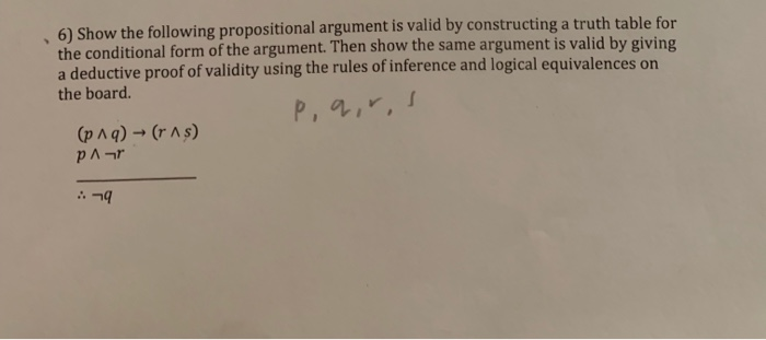 Solved 6) Show the following propositional argument is valid | Chegg.com