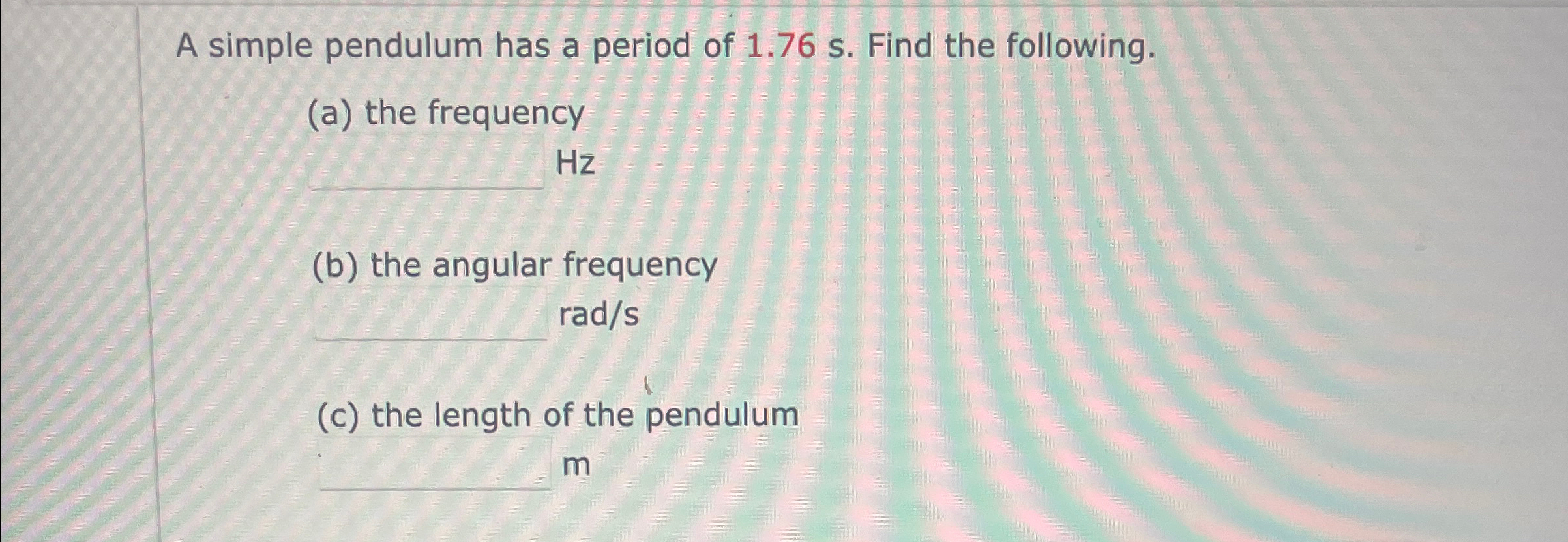 Solved A simple pendulum has a period of 1.76s. ﻿Find the | Chegg.com