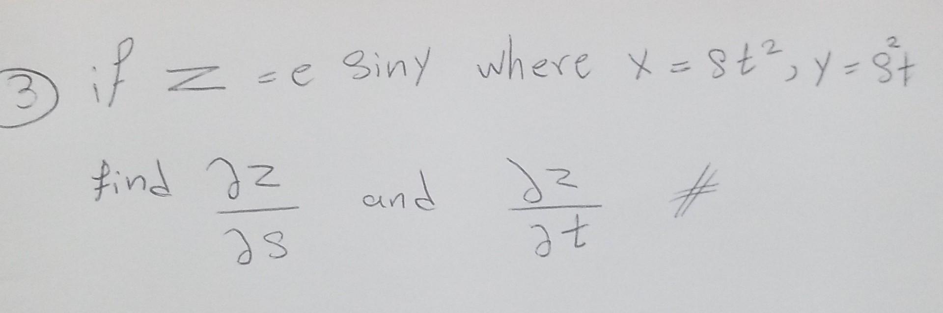 Solved 2 3 if ze siny where x = st², y = 87 3 find az 23 and | Chegg.com
