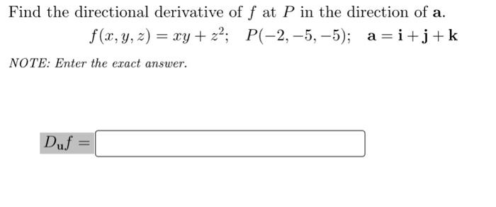 Solved Find the directional derivative of f at P in the | Chegg.com