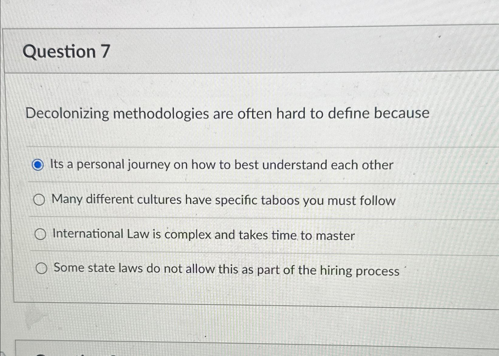 Solved Question 7Decolonizing methodologies are often hard | Chegg.com
